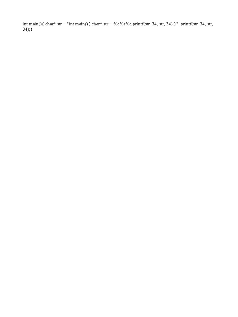 Int Main (Char STR "Int Main (Char STR %C%S%C Printf (STR, 34, STR, 34 ...