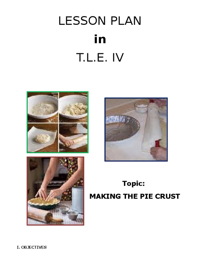 Lesson Plan T.L.E. IV: Topic: Making The Pie Crust | PDF | Lesson Plan ...