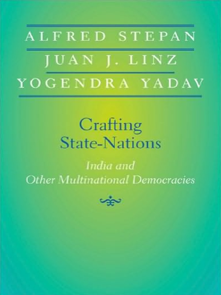 Alfred Stepan, Juan J. Linz, Yogendra Yadav - Crafting State-Nations ...