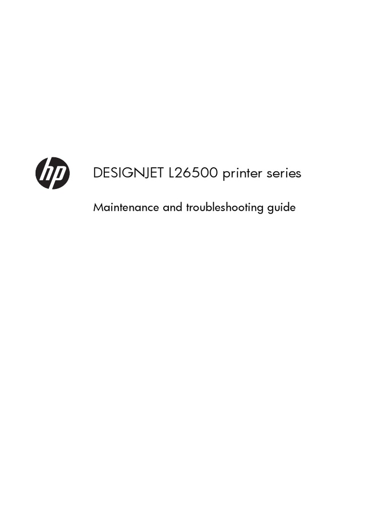 DESIGNJET L26500 Printer Series: Maintenance and Troubleshooting Guide ...