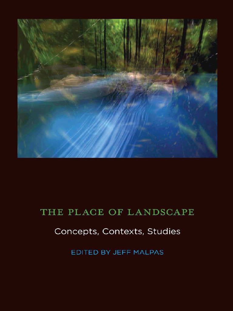 Jeff Malpas (Editor) - The Place of Landscape - Concepts, Contexts ...