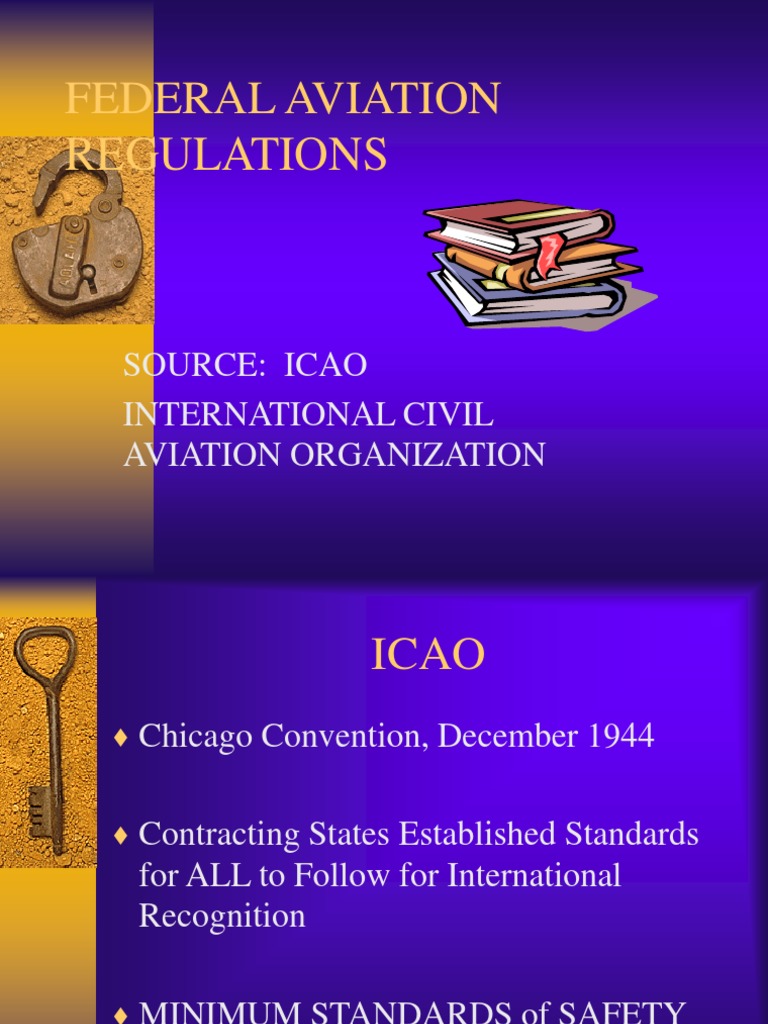 Federal Aviation Regulations: Source: Icao International Civil Aviation ...