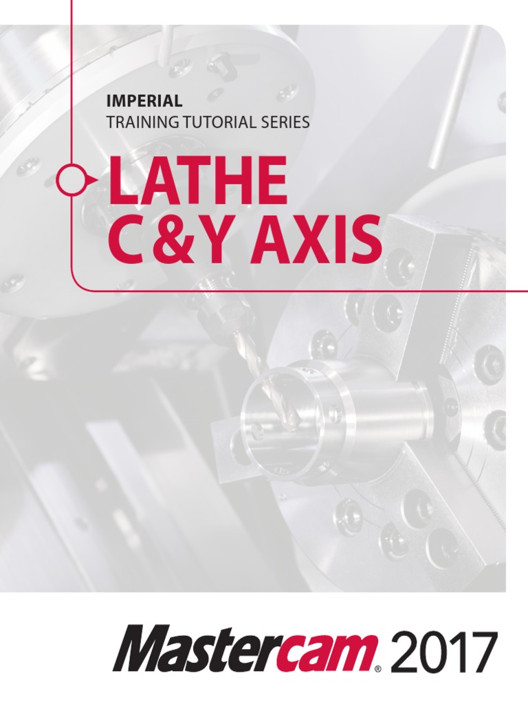 Mastercam 2017 Lathe CY Axis Toolpaths Tutorial SAMPLE | PDF | Machine ...