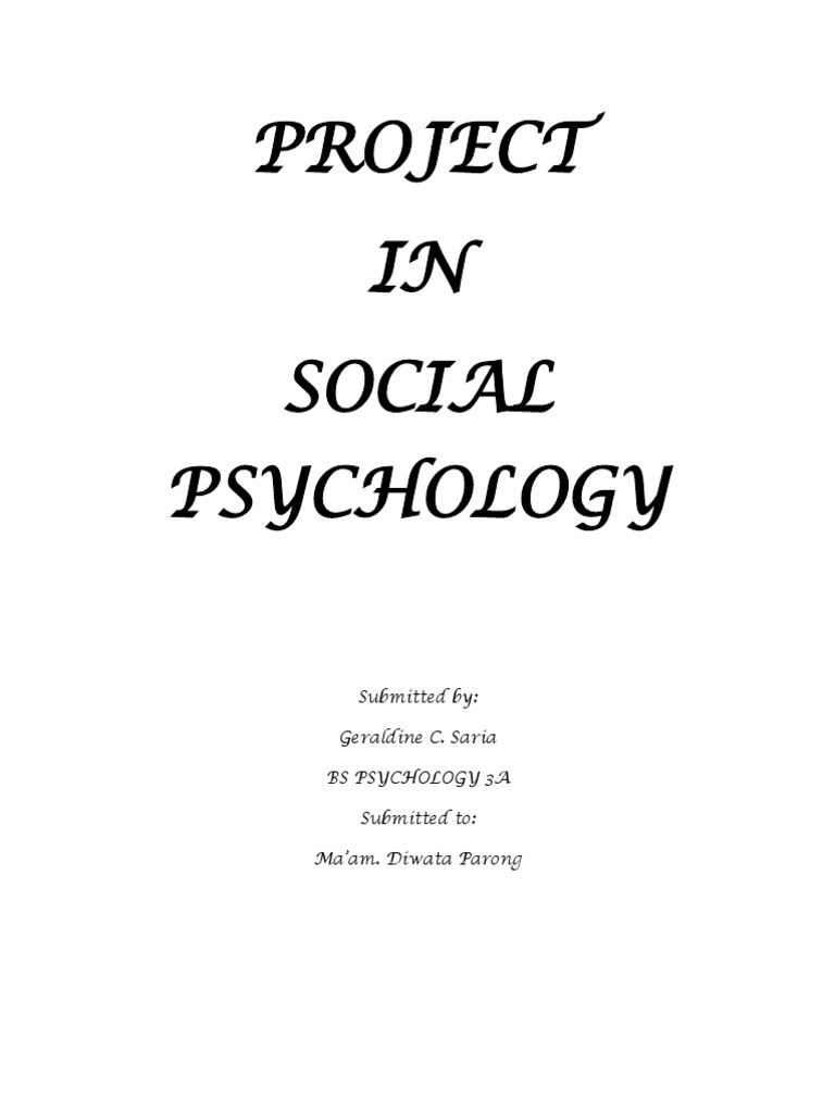 Project IN Social Psychology: Submitted By: Geraldine C. Saria Bs ...