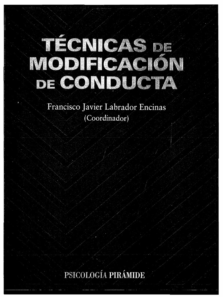 Francisco Javier Labrador Encinas. Tecnicas de Modificacion de La Conducta PDF | PDF