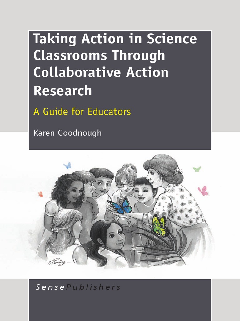 Taking Action in Science Classrooms Through Collaborative Action ...