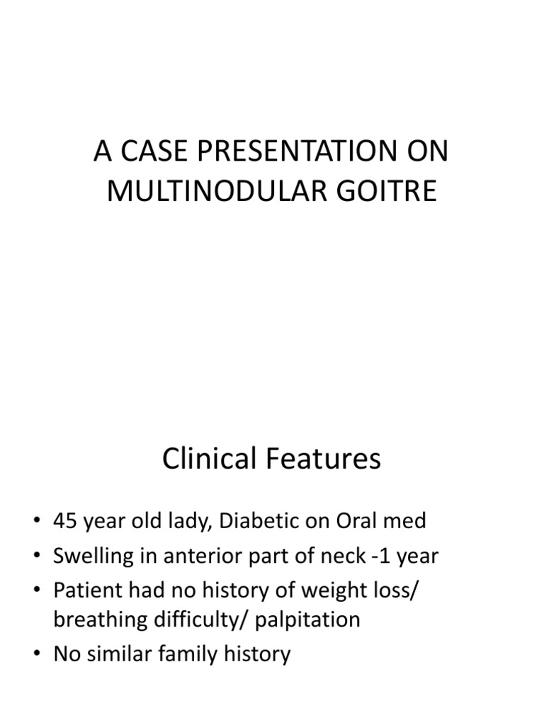 A Case Presentation On Multinodular Goitre | PDF | Thyroid ...