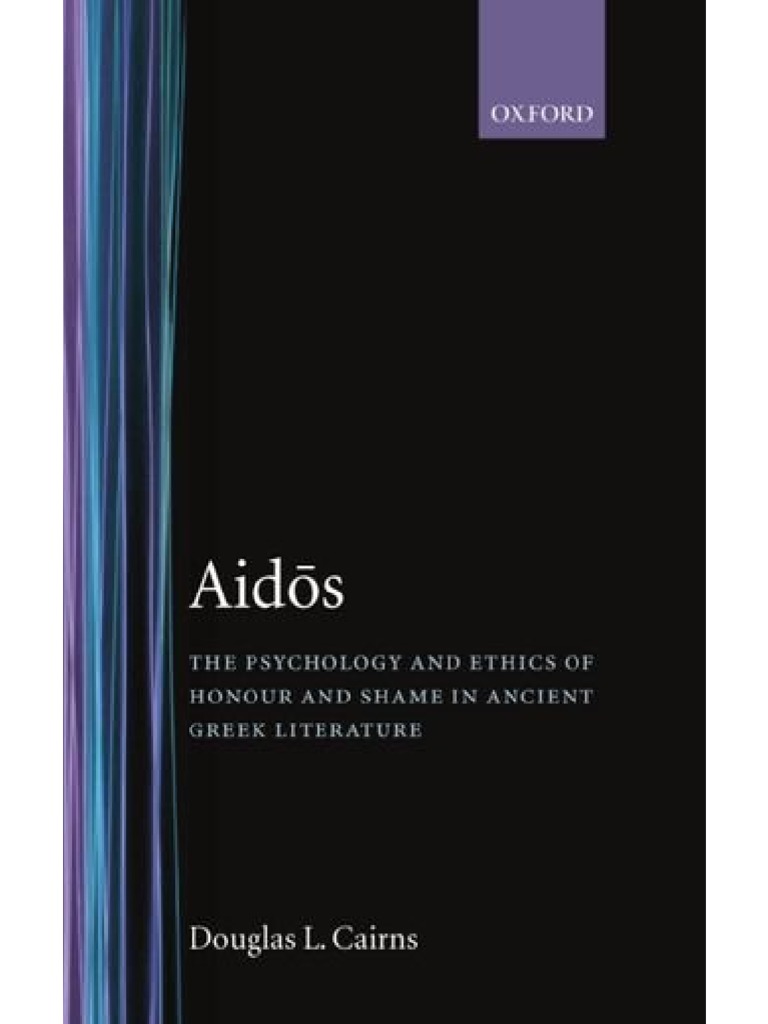 Aidos The Psychology and Ethics of Honour and Shame in Ancient Greek ...