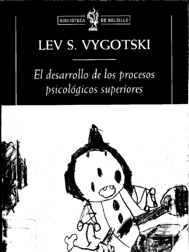 Vigotsky Lev - El Desarrollo de Los Procesos Psicologicos Superiores | PDF
