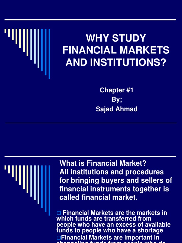 Why Study Financial Markets and Institutions?: Chapter #1 by Sajad ...
