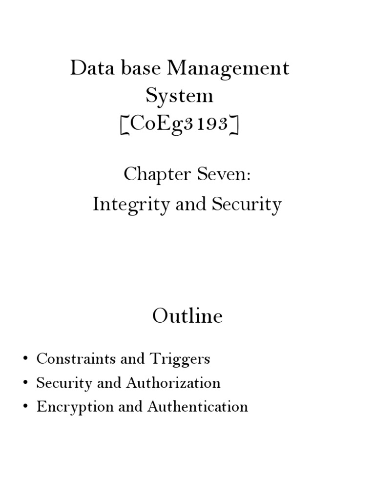 Data Base Management System (Coeg3193) : Chapter Seven: Integrity and ...