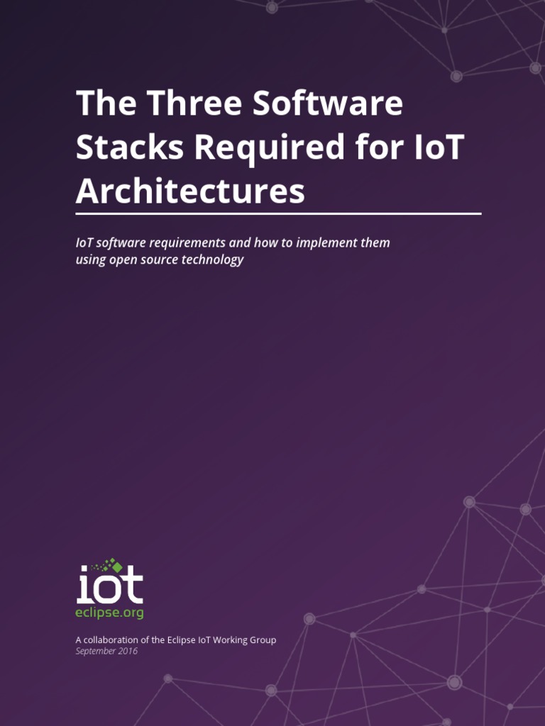 Eclipse IoT White Paper - The Three Software Stacks Required For IoT ...