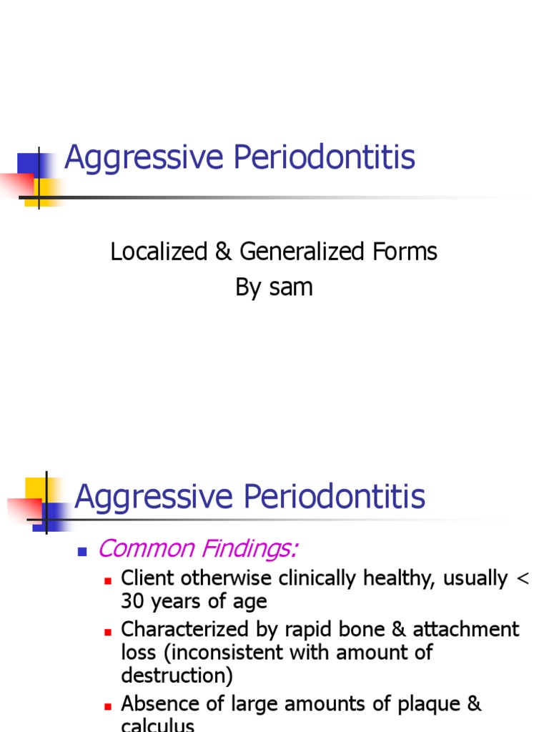 Aggressive Periodontitis: Localized & Generalized Forms by Sam | PDF ...
