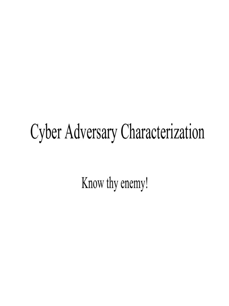 Cyber Adversary Characterization: Know Thy Enemy! | PDF | Threat ...
