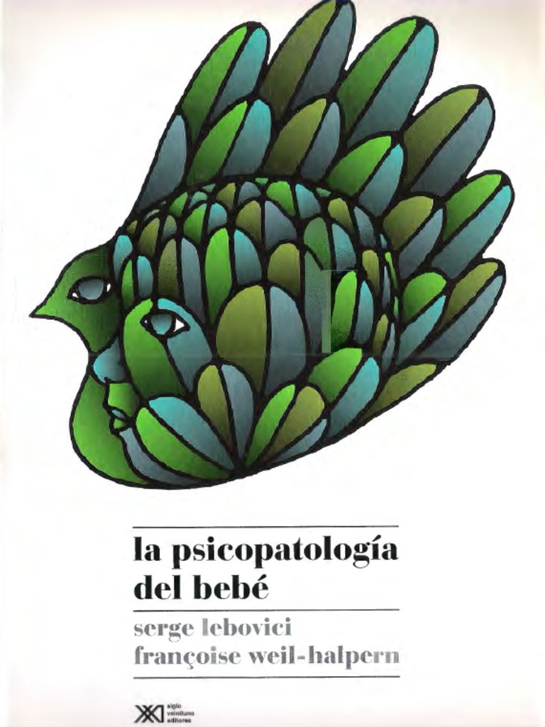 La Psicopatología Del Bebé (Serge Lebovici y Françoise Weil-Halpern) | PDF