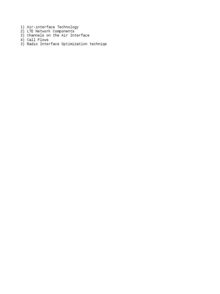 1) Air-Interface Technology 2) LTE Network Components 3) Channels On ...