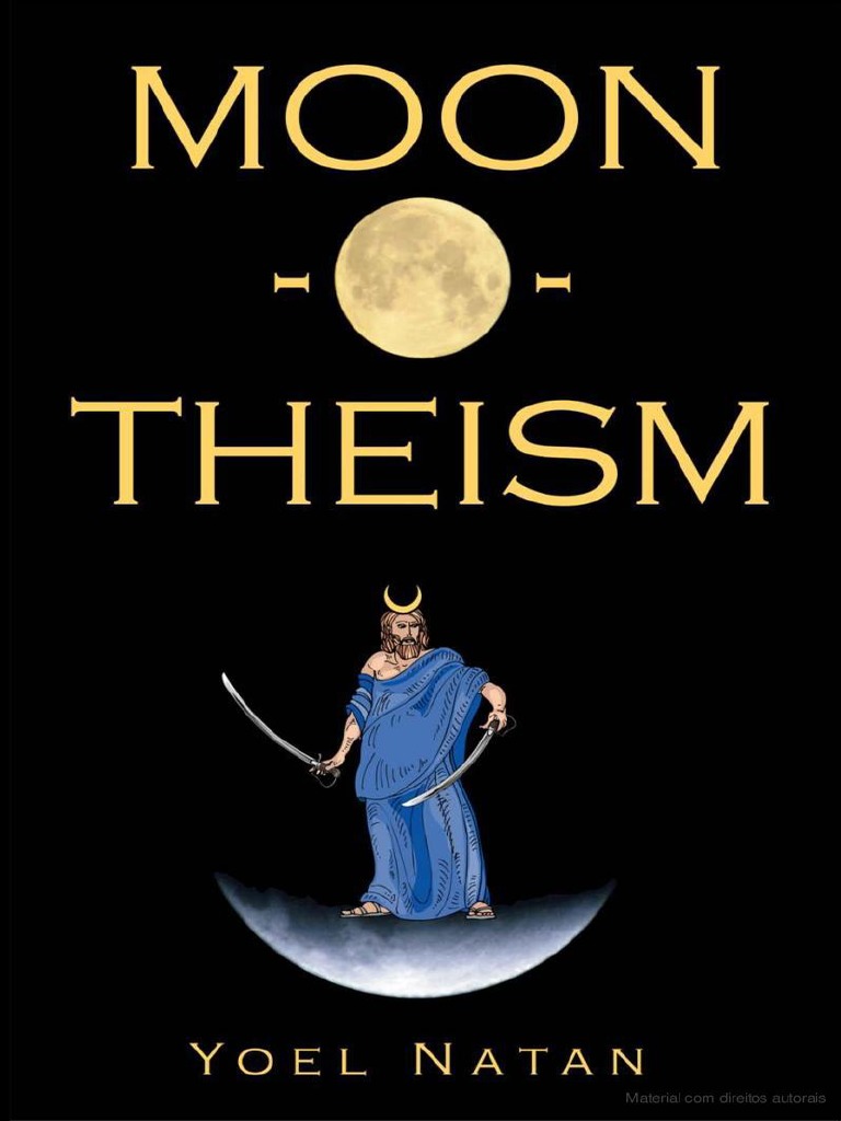 Natan Yoel - Moon-o-Theism Religion of A War and Moon God Prophet ...