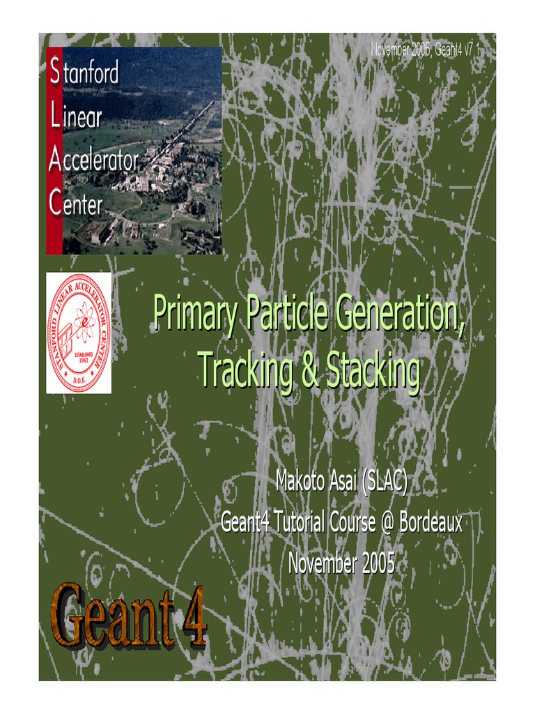 Geant4 Tutorial on Primary Particle Generation, Tracking Mechanisms, and Stacking | PDF ...