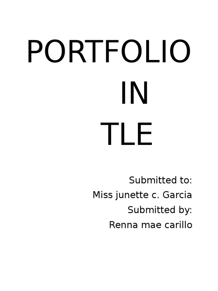 Portfolio IN TLE: Submitted To: Miss Junette C. Garcia Submitted By ...