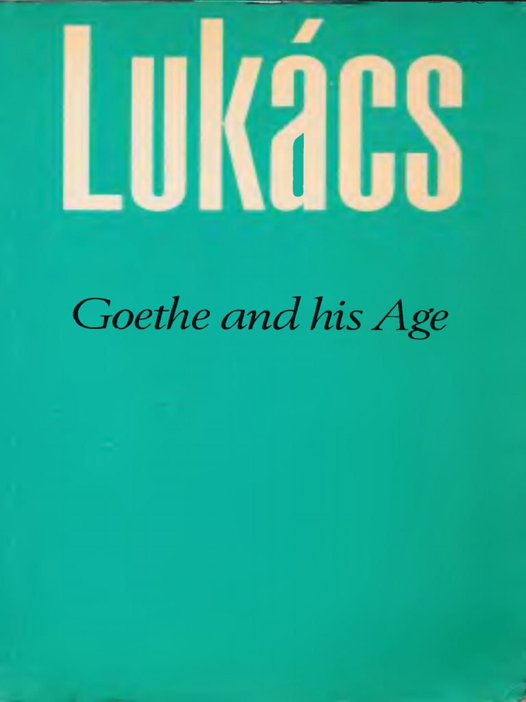 (Georg Lukacs) Goethe and His Age | PDF