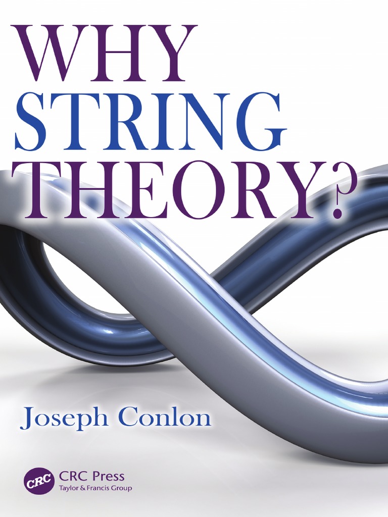 (Conlon, J.) Why String Theory | PDF | String Theory | Particle Physics