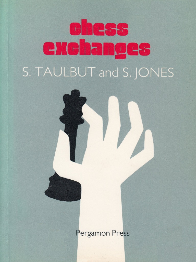 Taulbut & Jones - Chess Exchanges (1986) | PDF | Chess Openings | Game ...