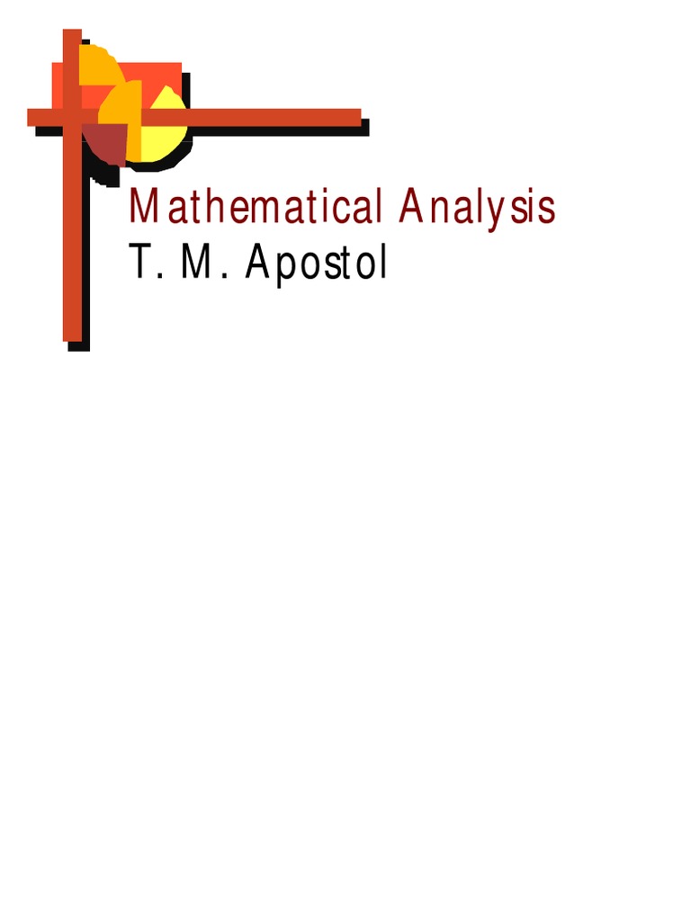 Tom M Apostol - Mathematical Analysis Notes and Solutions (Only ch3-4 ...