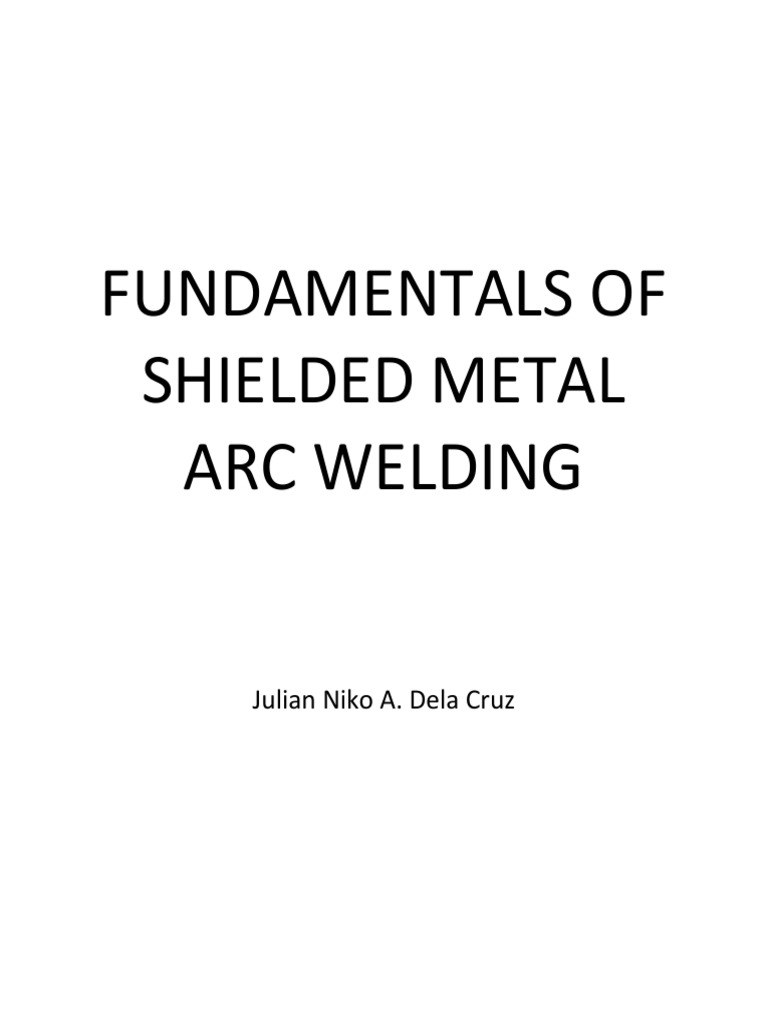 Fundamentals of Shielded Metal Arc Welding | PDF | Drill | Grinding ...