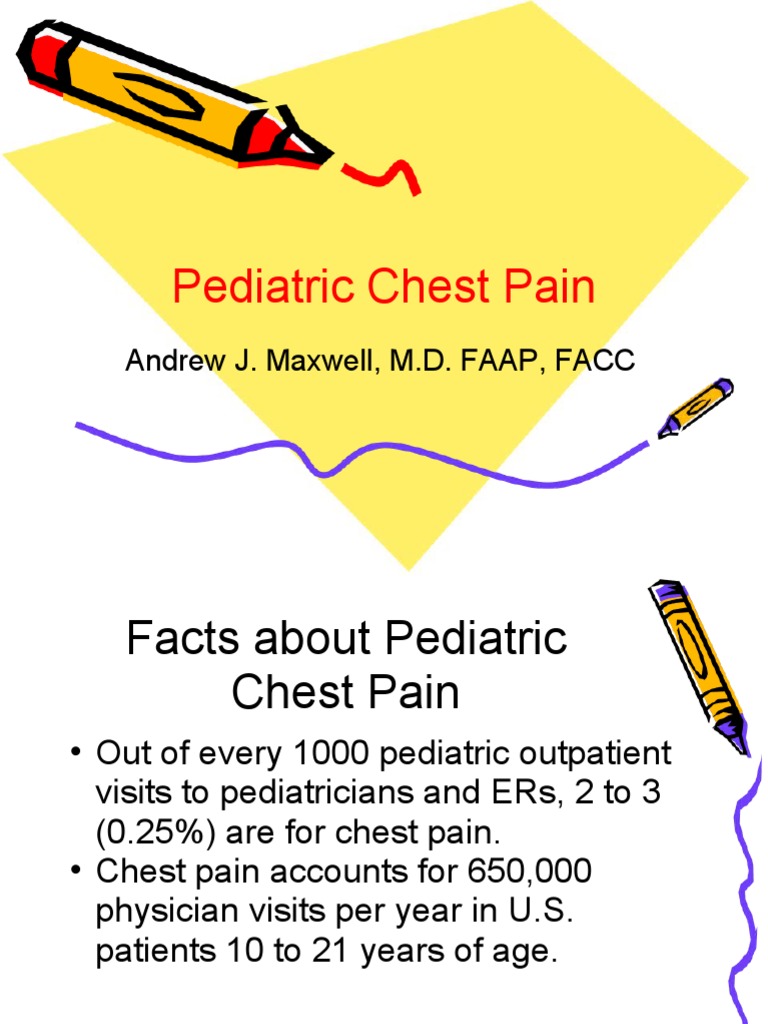 Pediatric Chest Pain: Andrew J. Maxwell, M.D. FAAP, FACC | PDF | Heart ...