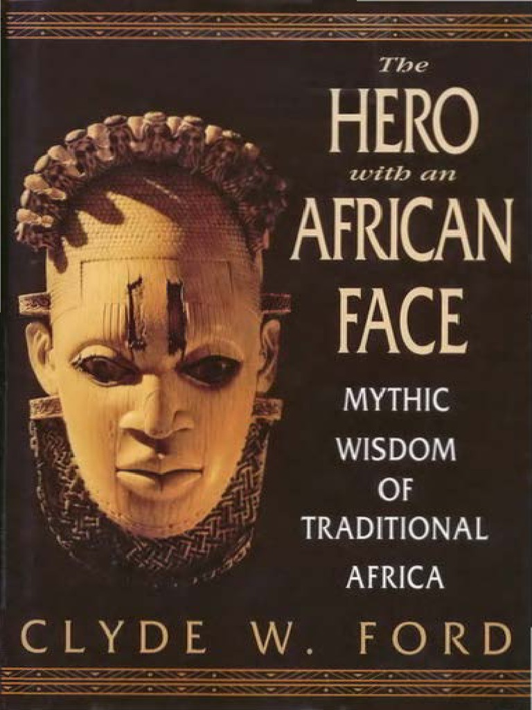 Clyde W. Ford - The Hero With An African Face | PDF | Mythology | Hero