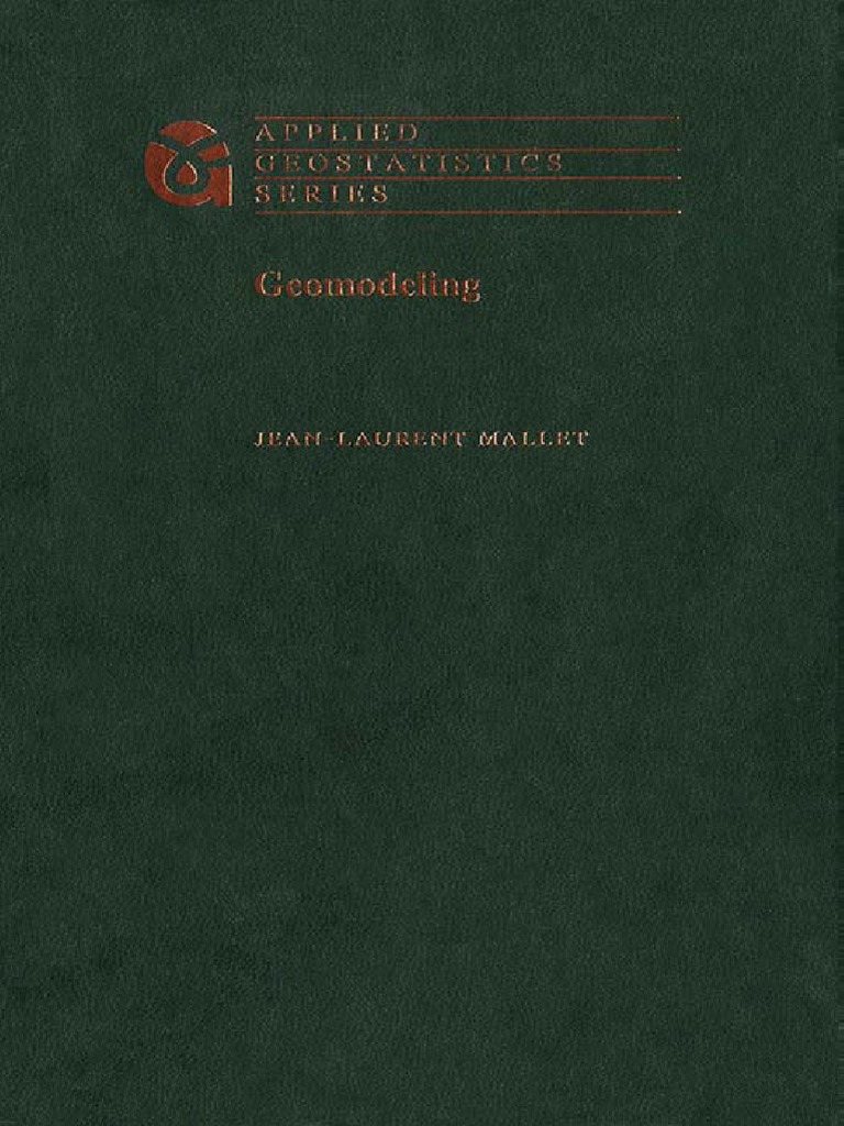 (Applied Geostatistics Series) Mallet J.-L.-Geomodeling - Oxford (2002 ... (Applied Geostatistics Series) Mallet J.-L.-Geomodeling - Oxford (2002 ...