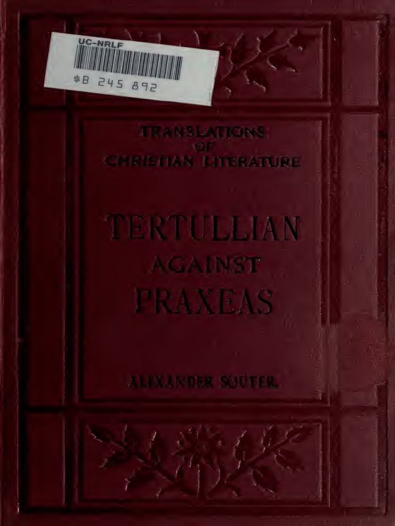 TCL - Tertullian, Against Praxeas PDF | Download Free PDF | Trinity ...