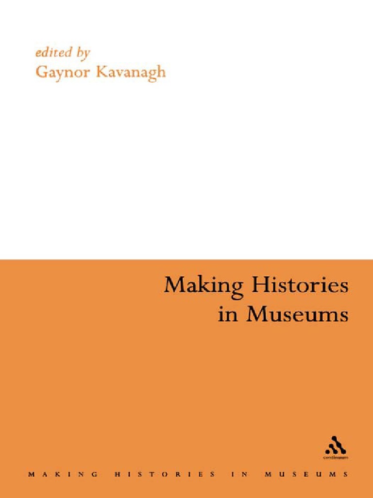 Making Histories In Museums 1996 Pdf Pdf Museum Curator