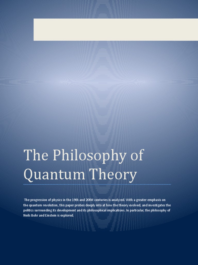 The Philosophy of Quantum Theory | PDF | Determinism | Quantum Mechanics