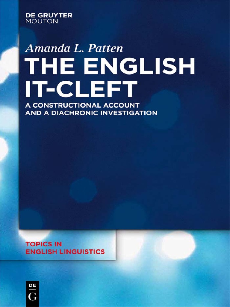 Amanda Patten The English It-Cleft A Constructional Account and A ...