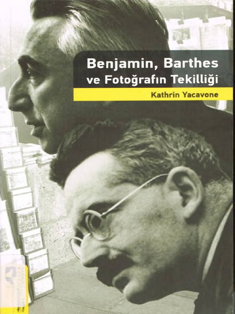 Kathrin Yacavone Benjamin Barthes Ve Fotoğrafın Tekilliği - Hayalperest Yayınevi | PDF