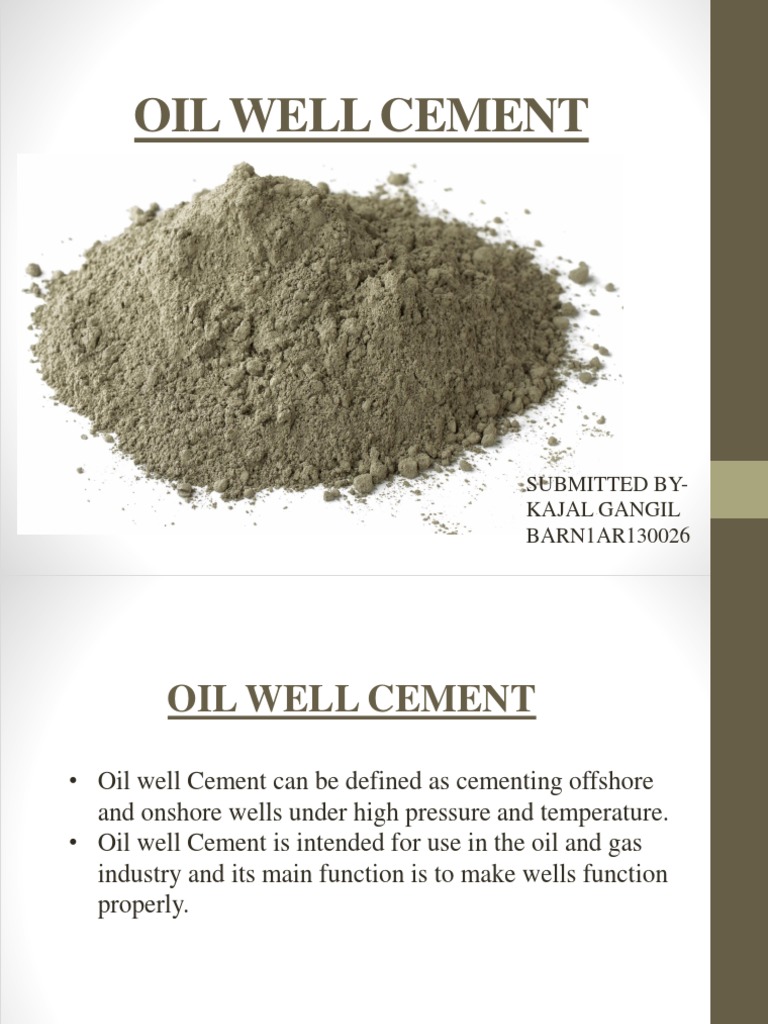 Oil Well Cement: Composition, Properties, Manufacturing Process, Uses ...