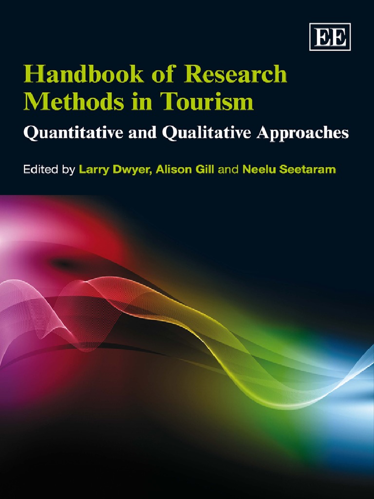 Handbook of Research Methods in Tourism-Larry Dwyer, Alison Gill, Neelu ...