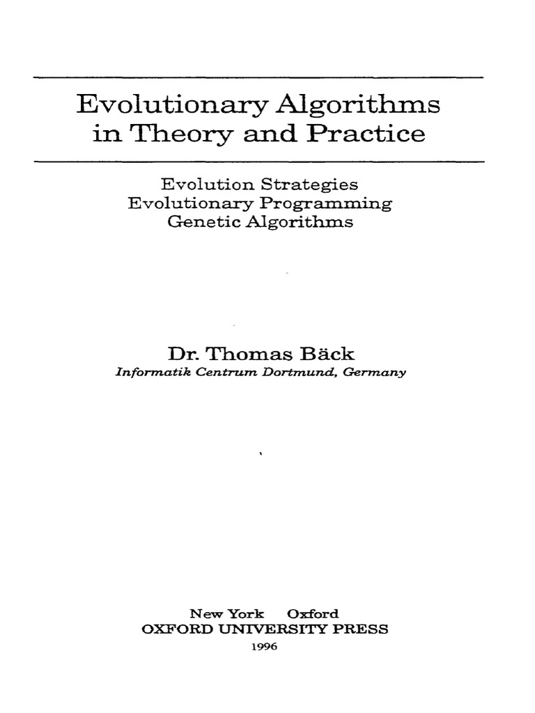 Thomas Bäck Evolutionary Algorithms in Theory and Practice Evolution Strategies, Evolutionary ...