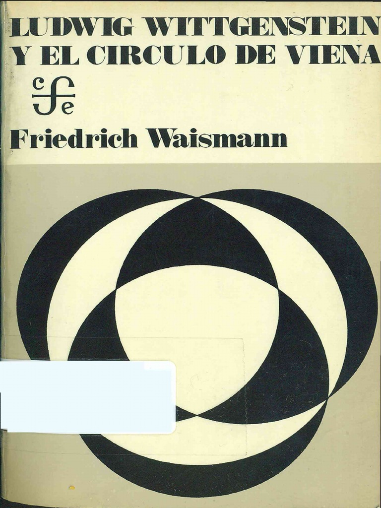 Waismann Friedrich Wittgenstein y el Circulo de Viena.pdf | Lógica | Verdad