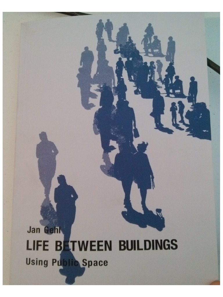 Life Between Buildings - Jan Gehl | PDF