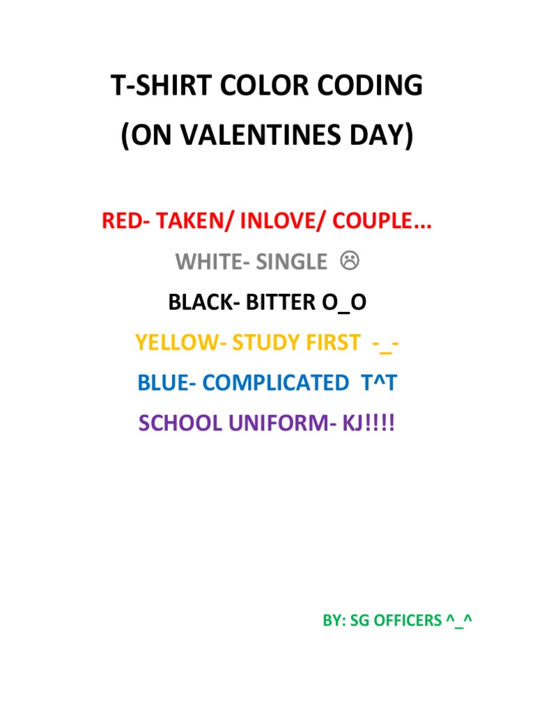 T-Shirt Color Coding (On Valentines Day) : Red-Taken/ Inlove/ Couple ...