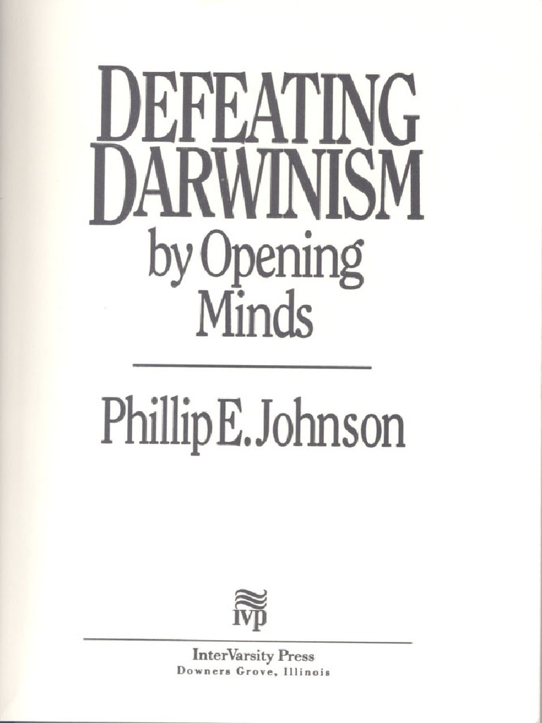 Johnson - Defeating Darwinism by Opening Minds (1997) | PDF