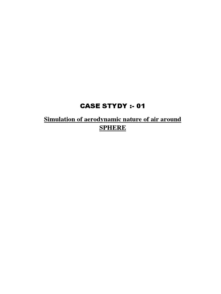 Case Stydy:-01 Simulation of Aerodynamic Nature of Air Around Sphere ...