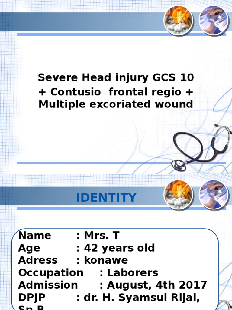 Severe Head Injury GCS 10 + Contusio Frontal Regio + Multiple ...