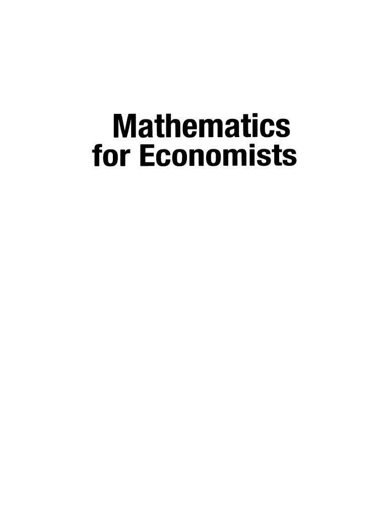 Mathematics For Economists by Carl P. Simon and Lawrence E. Blume (2004 ...