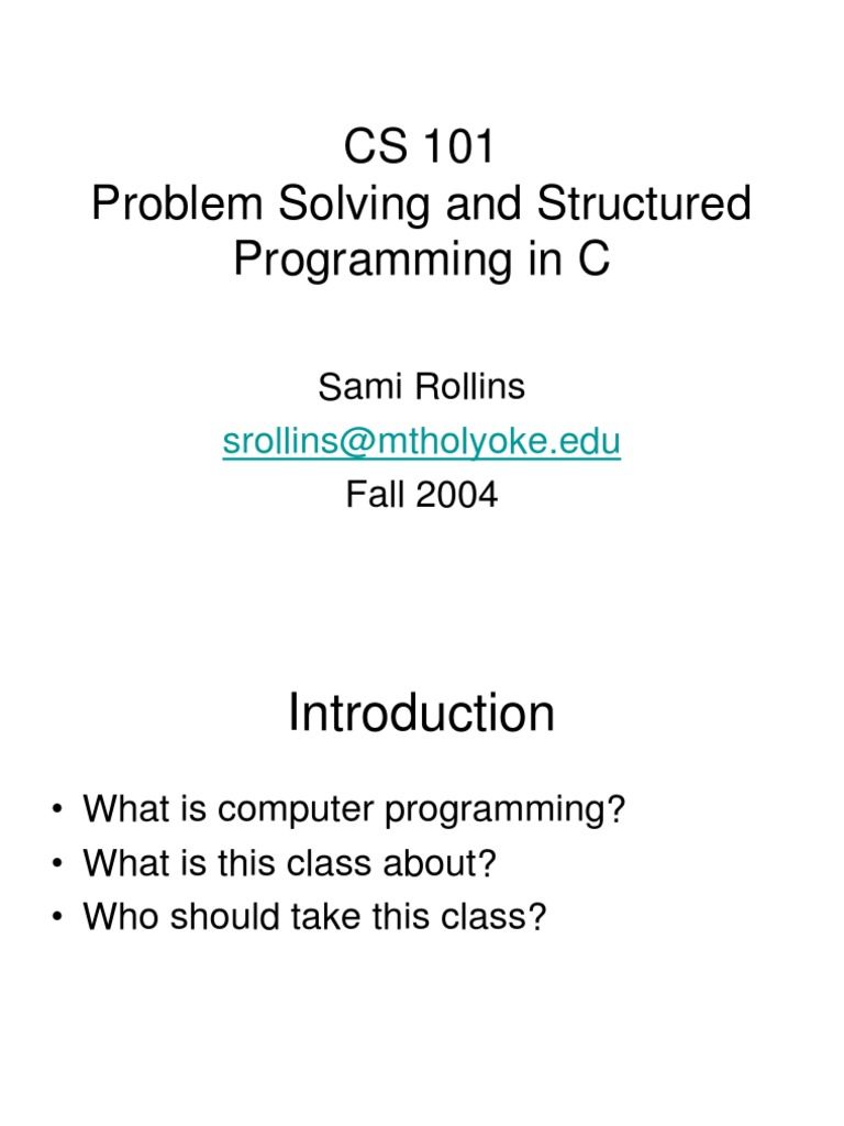 CS 101 Problem Solving and Structured Programming in C: Srollins@mtholyoke - Edu | PDF ...
