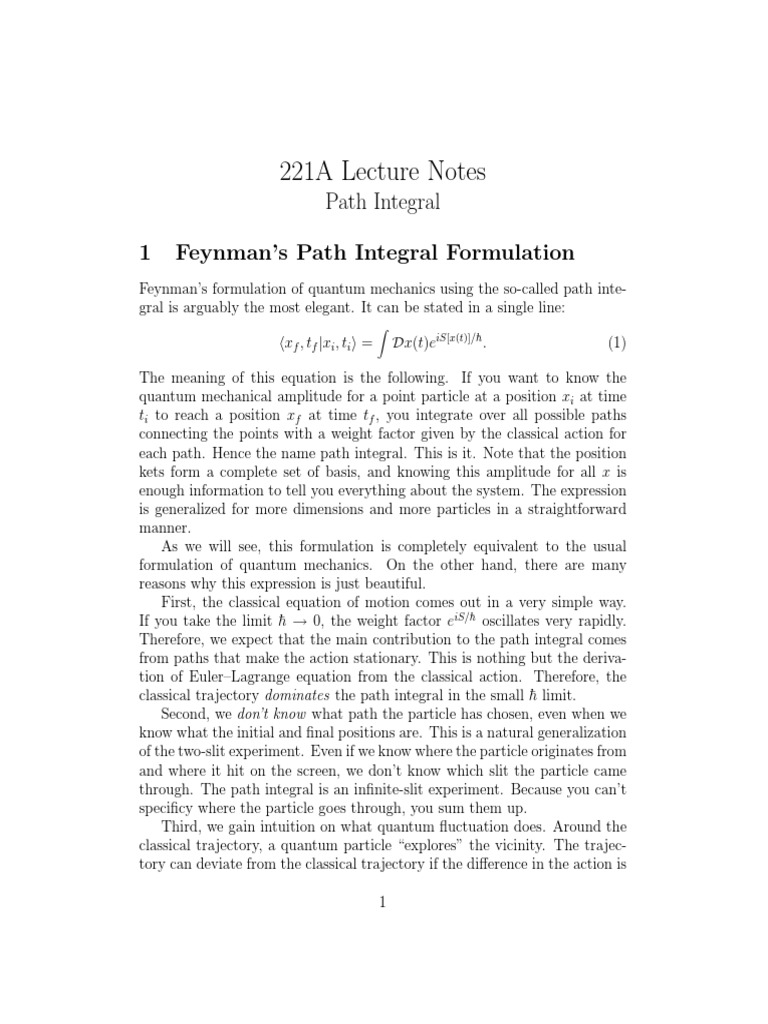 221A Lecture Notes: Path Integral 1 Feynman's Path Integral Formulation ...