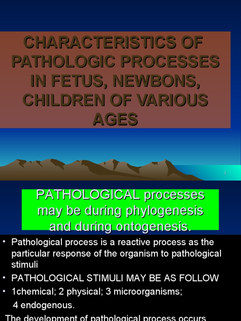 Characteristics of Pathologic Processes in Fetus, Newbons, Children of ...