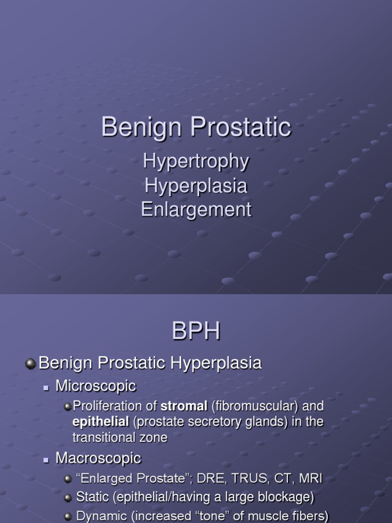 Benign Prostatic: Hypertrophy Hyperplasia Enlargement | PDF | Prostate ...